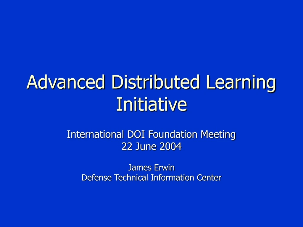 PPT - Advanced Distributed Learning Initiative PowerPoint Presentation ...