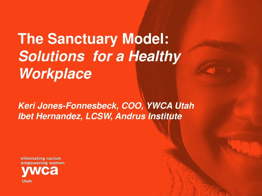 PPT - The Sanctuary Model: Solutions for a Healthy Workplace Keri Jones ...