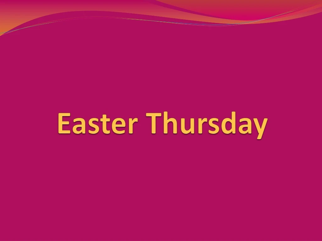 PPT - Easter Thursday PowerPoint Presentation, free download - ID:355544