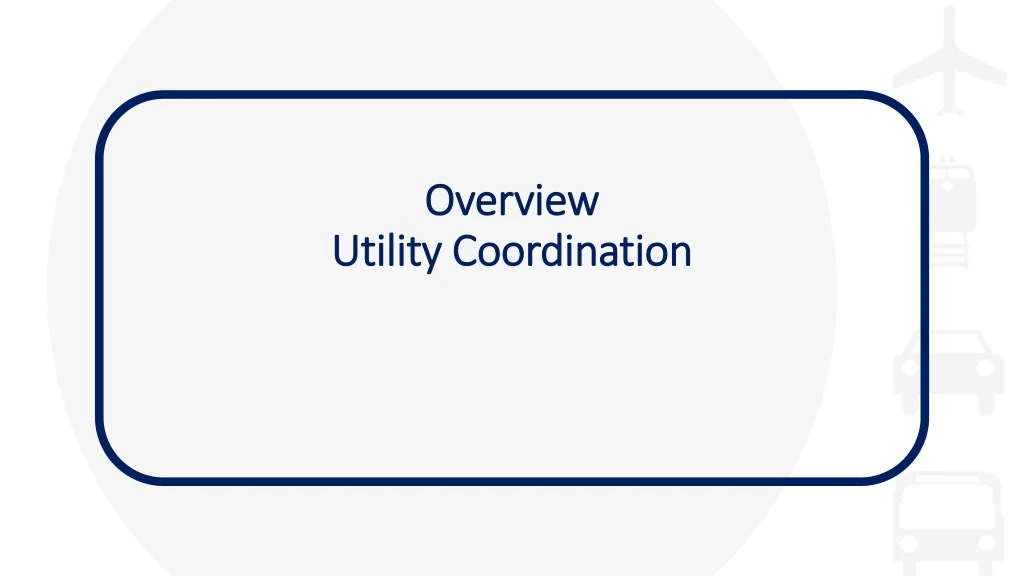 PPT - Overview Utility Coordination PowerPoint Presentation, free ...
