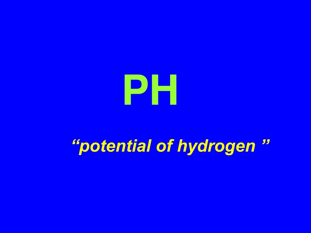 PPT - PH “potential of hydrogen ” PowerPoint Presentation, free ...