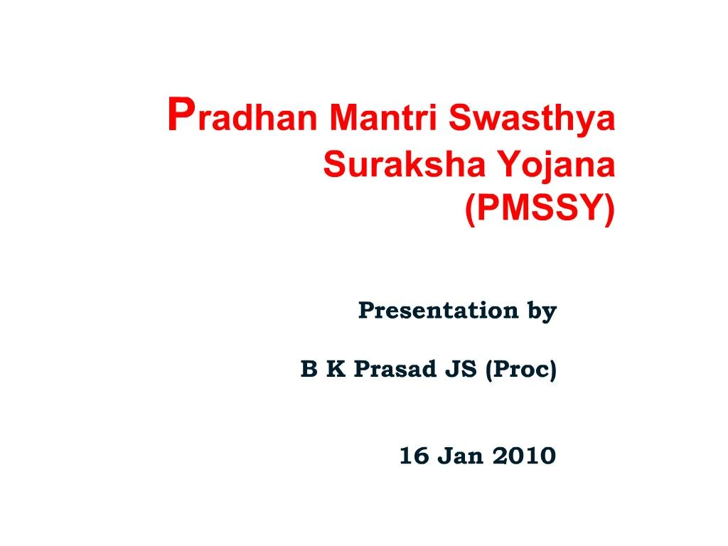 PPT - Pradhan Mantri Swasthya Suraksha Yojana PMSSY PowerPoint ...