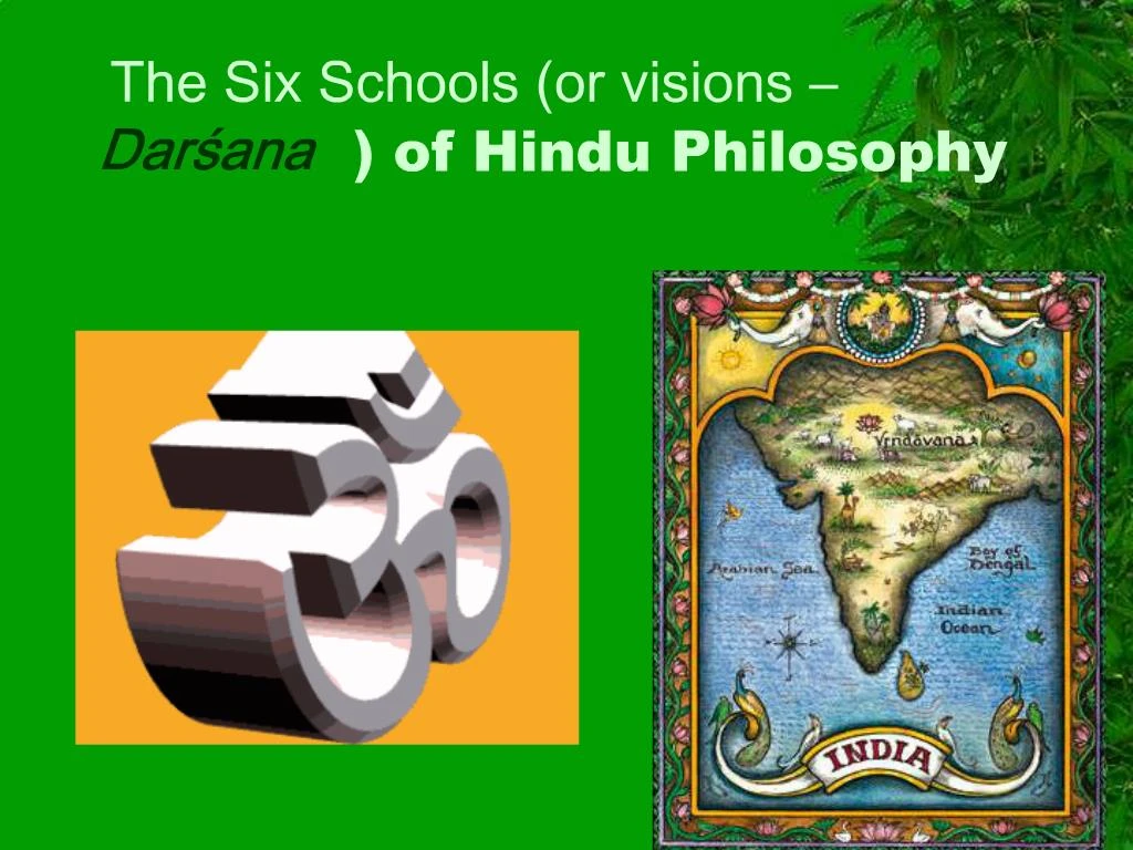 PPT - The Six Schools or visions Darsana of Hindu Philosophy PowerPoint ...