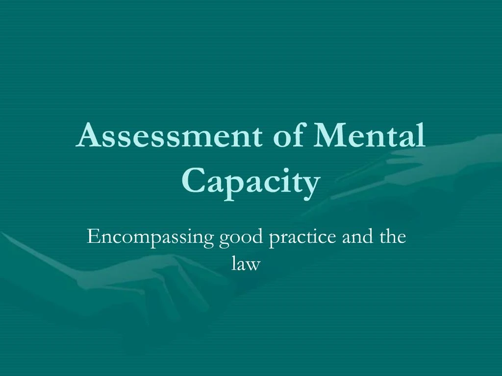 PPT - Assessment of Mental Capacity PowerPoint Presentation, free ...