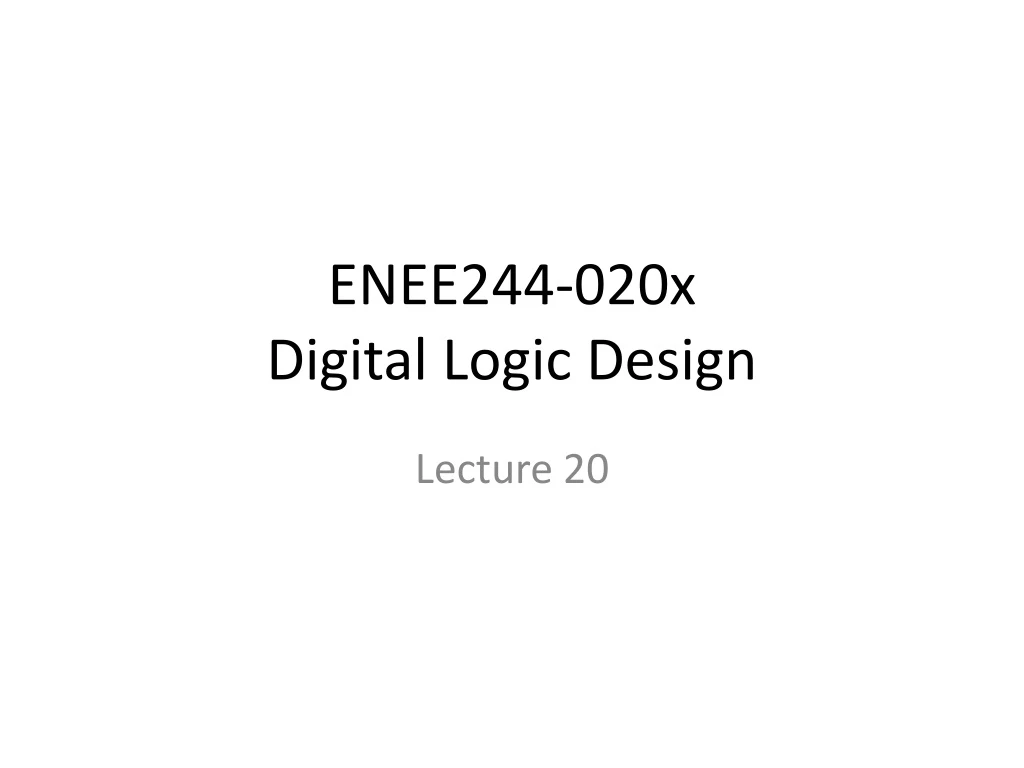 PPT - ENEE244-020x Digital Logic Design PowerPoint Presentation, free ...