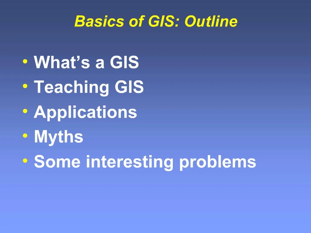 PPT - Basics of GIS: Outline PowerPoint Presentation, free download ...