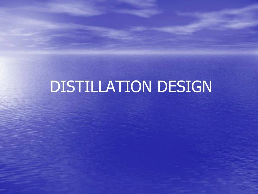 PPT - DISTILLATION DESIGN PowerPoint Presentation, free download - ID ...