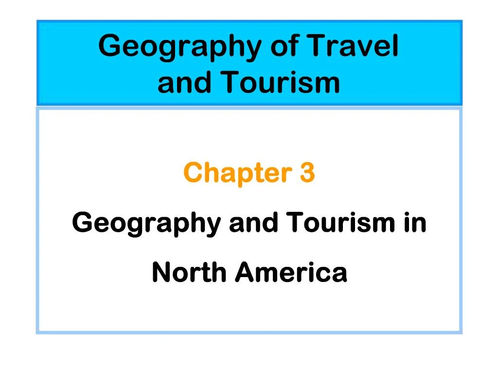 PPT - Geography of Travel and Tourism PowerPoint Presentation, free ...