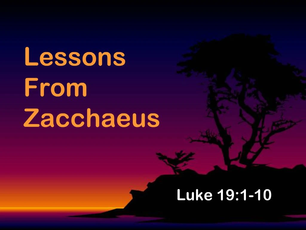 PPT - Lessons From Zacchaeus PowerPoint Presentation, free download - ID:369989