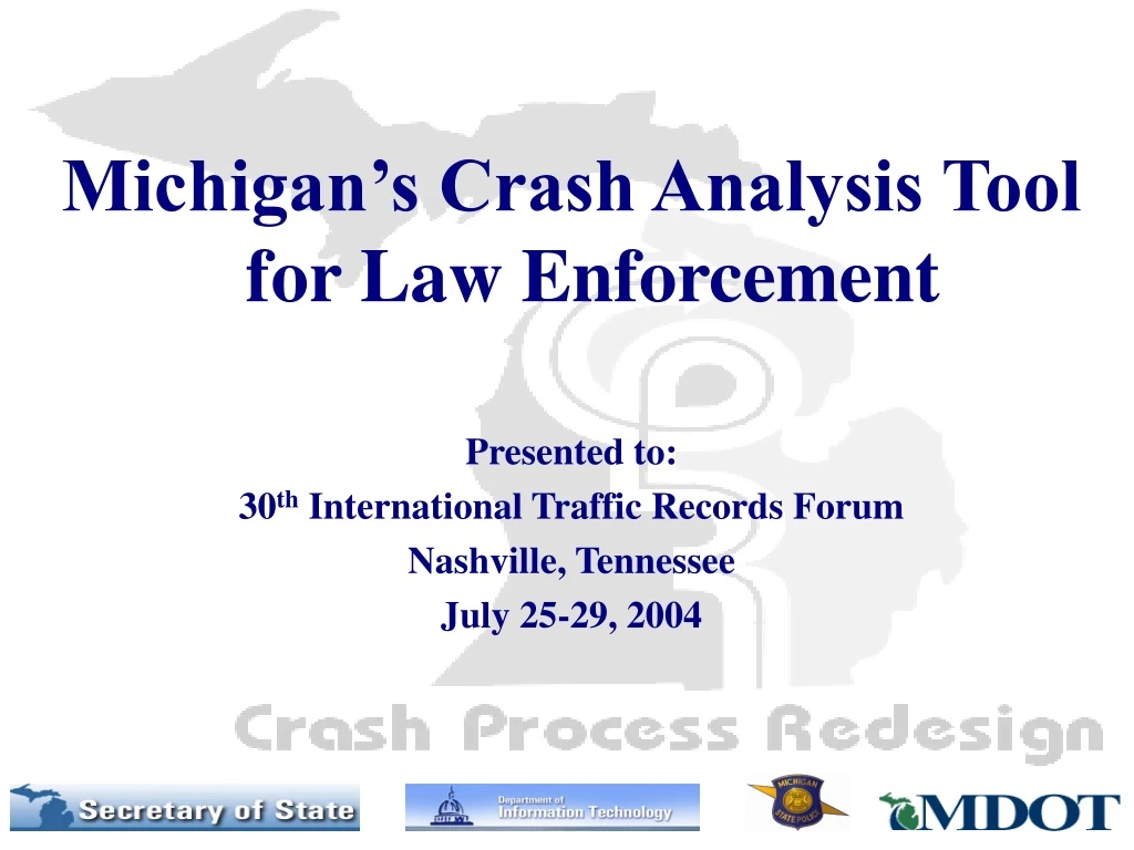 PPT - Michigan’s Crash Analysis Tool for Law Enforcement Presented to ...