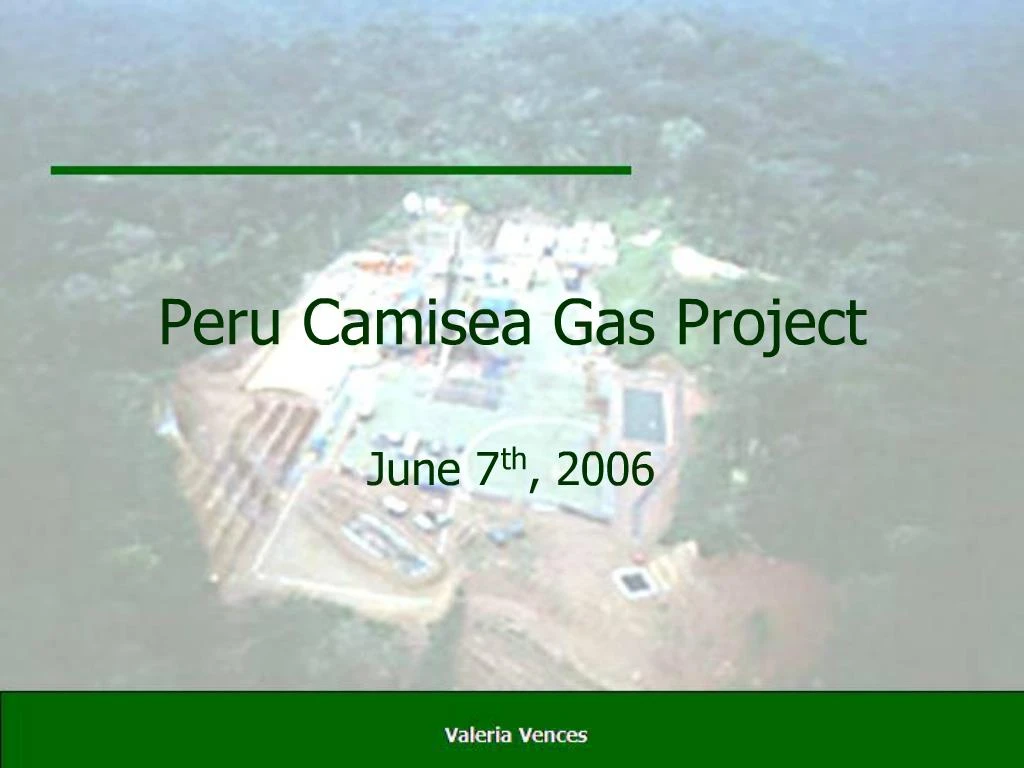 PPT - Peru Camisea Gas Project PowerPoint Presentation, free download ...