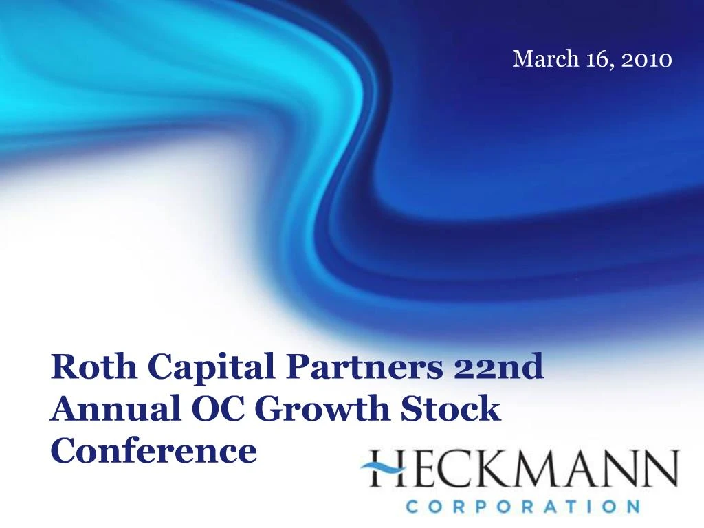PPT - Roth Capital Partners 22nd Annual OC Growth Stock Conference ...