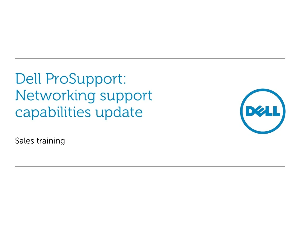 PPT - Dell ProSupport: Networking support capabilities update ...