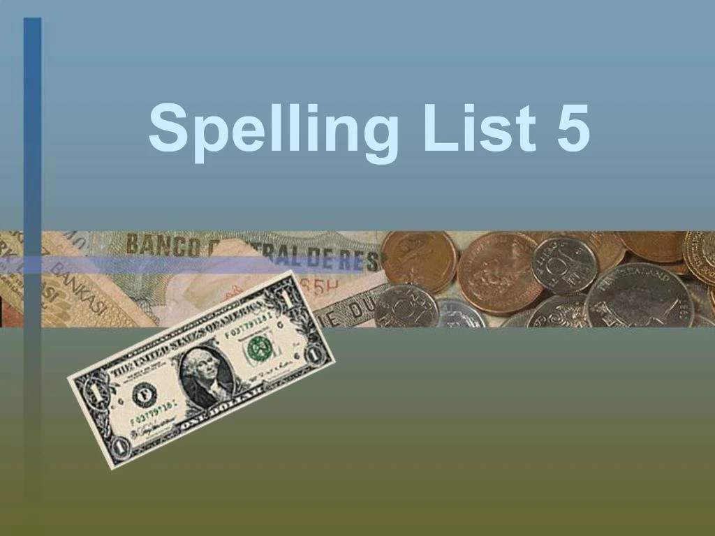 PPT - Spelling List 5 PowerPoint Presentation, free download - ID:376180