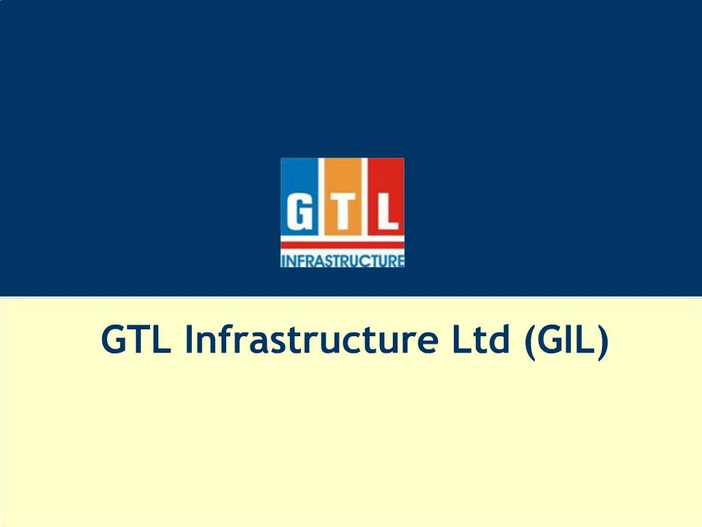 PPT - GTL Infrastructure Ltd GIL PowerPoint Presentation, free download ...