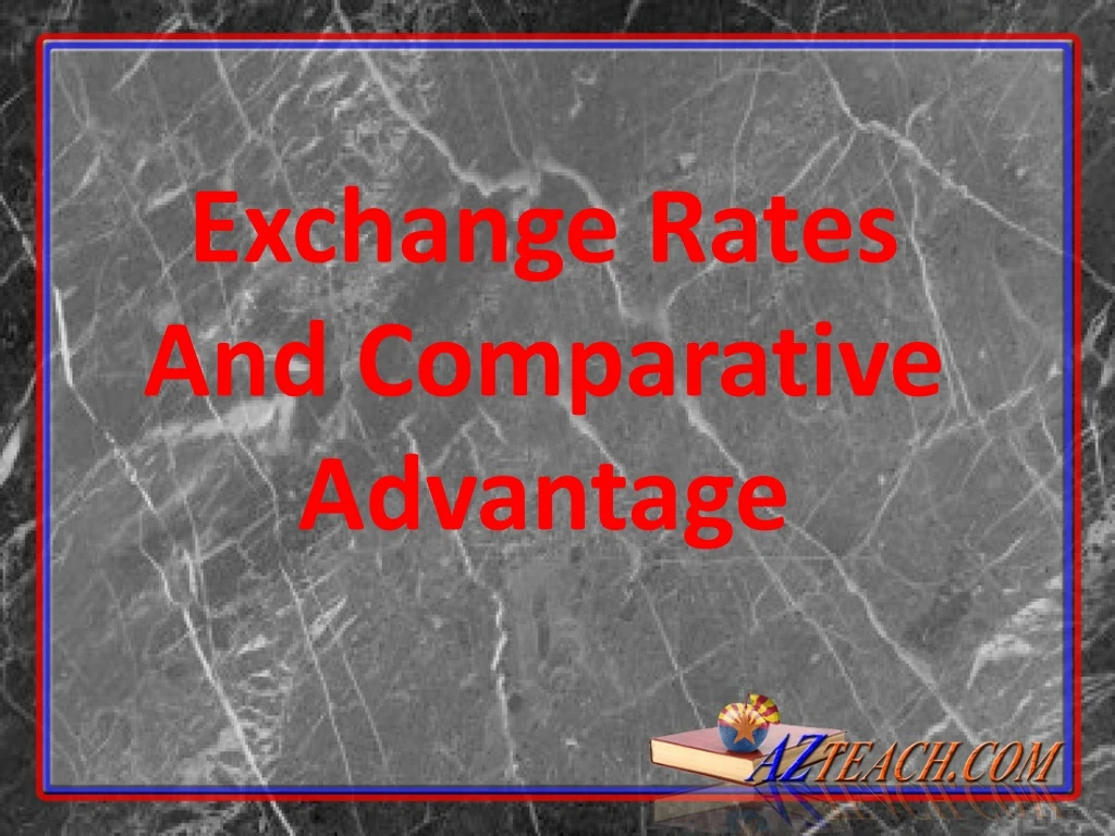 PPT - Exchange Rates And Comparative Advantage PowerPoint Presentation ...