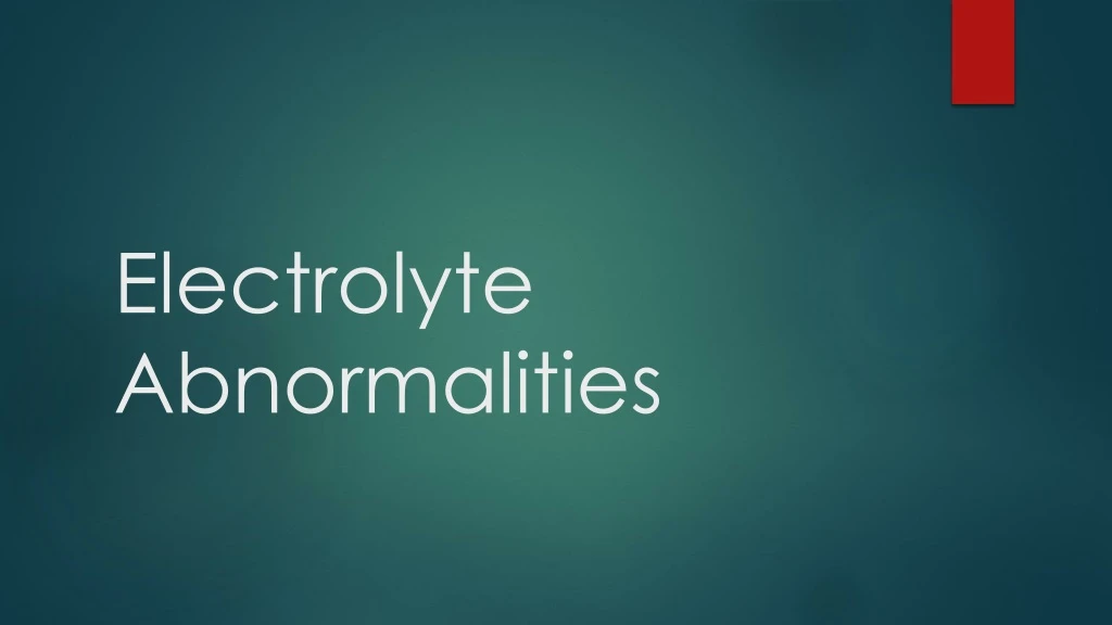 PPT - Electrolyte Abnormalities PowerPoint Presentation, free download ...