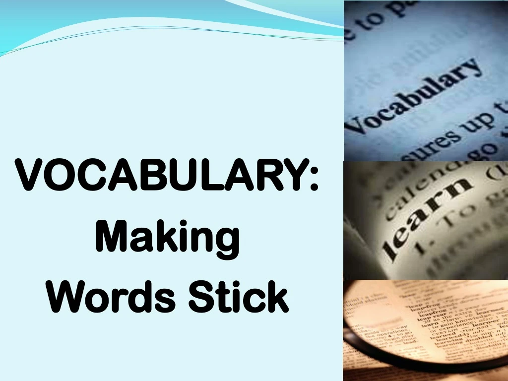 PPT - VOCABULARY: Making Words Stick PowerPoint Presentation, free ...