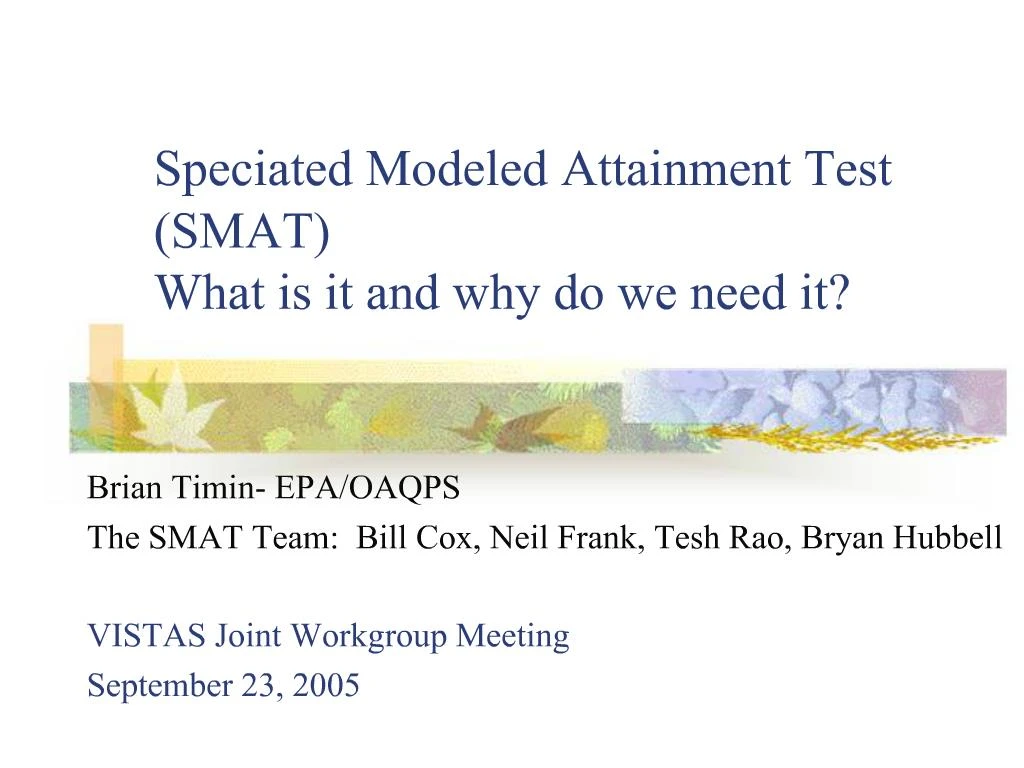 PPT - Speciated Modeled Attainment Test SMAT What is it and why do we ...