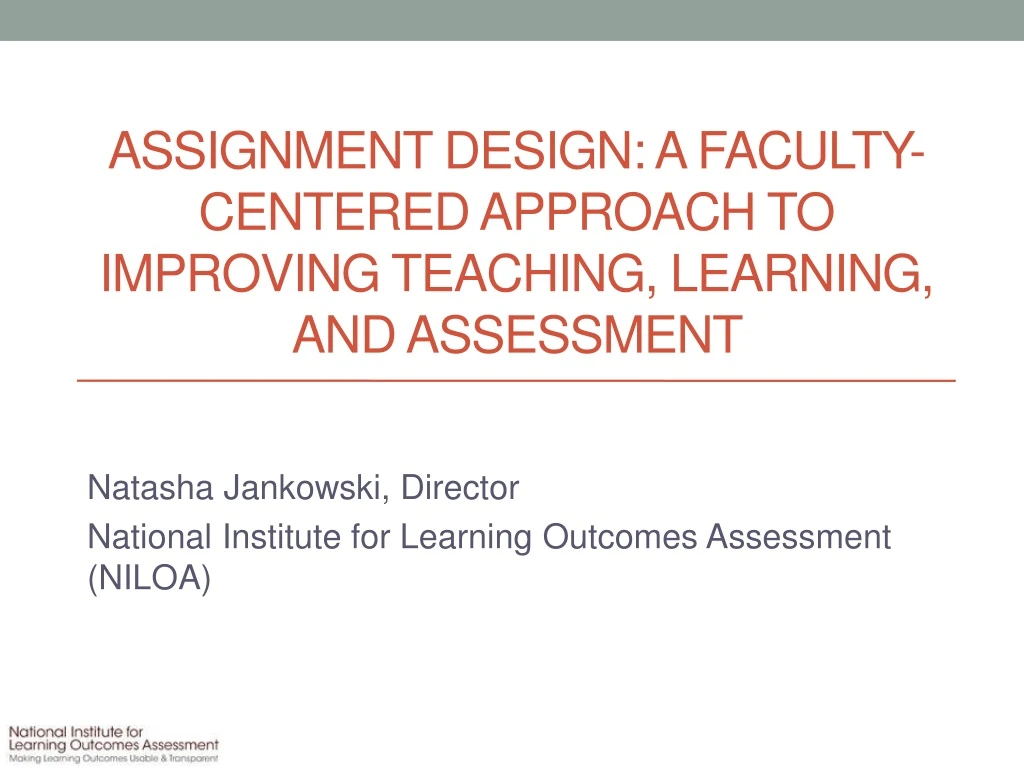 PPT - Assignment Design: A Faculty-Centered Approach to Improving ...