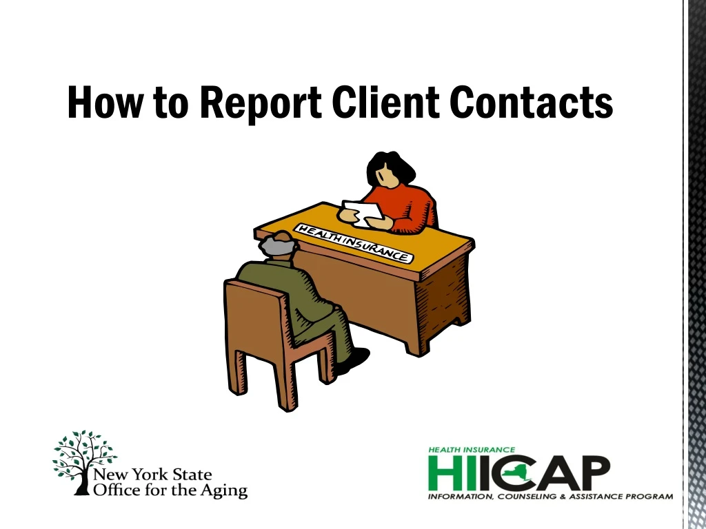 PPT - How to Report Client Contacts PowerPoint Presentation, free ...