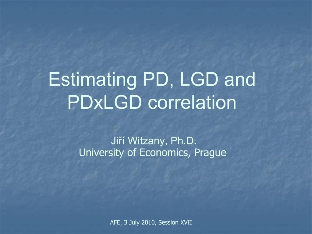 PPT - Estimating PD, LGD and PDxLGD correlation PowerPoint Presentation - ID:387650