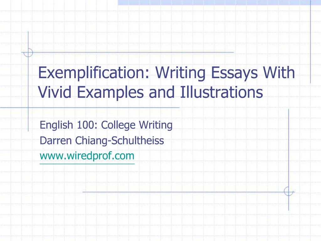 PPT - Exemplification: Writing Essays With Vivid Examples and ...