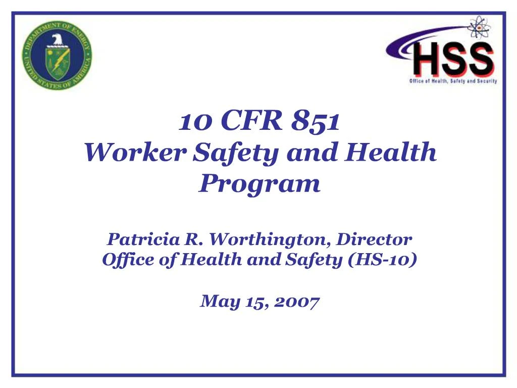 PPT - 10 CFR 851 Worker Safety and Health Program Patricia R ...