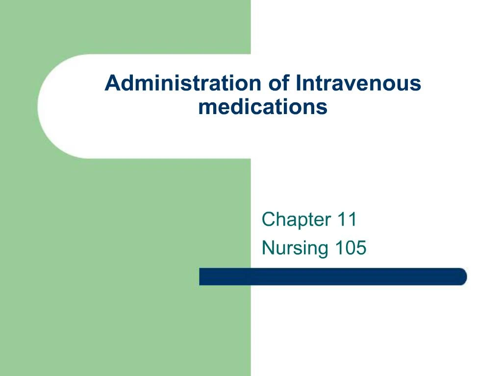 PPT - Administration of Intravenous medications PowerPoint Presentation ...