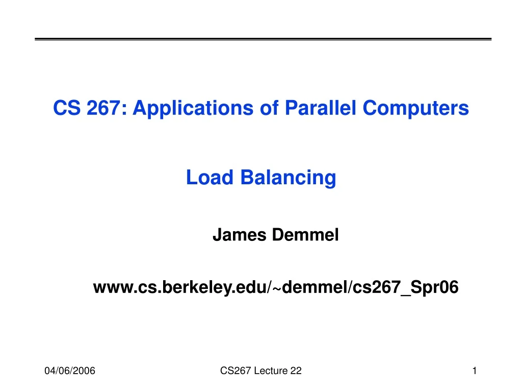 PPT - CS 267: Applications of Parallel Computers Load Balancing PowerPoint Presentation - ID:391472