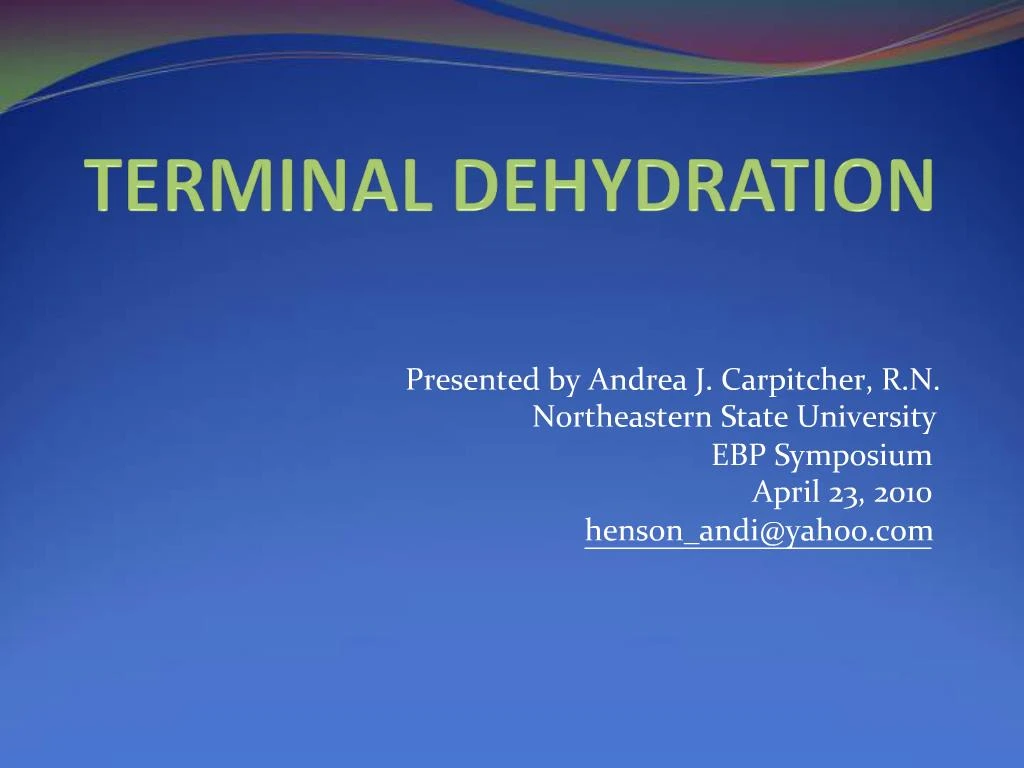 PPT - TERMINAL DEHYDRATION PowerPoint Presentation, free download - ID ...