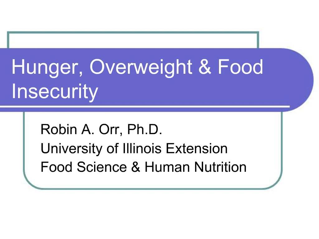 PPT - Hunger, Overweight Food Insecurity PowerPoint Presentation, free ...