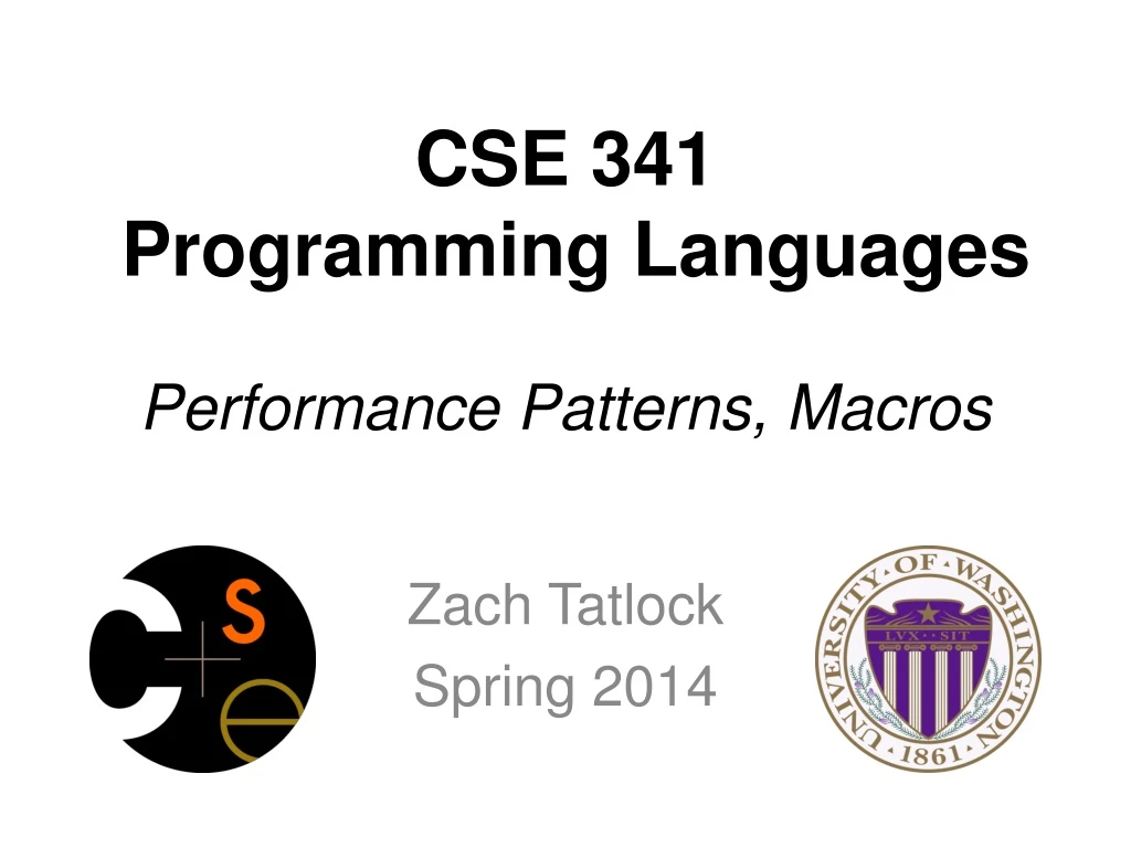 PPT - CSE 341 Programming Languages Performance Patterns, Macros ...