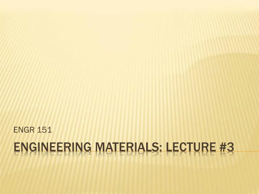 PPT - Engineering Materials: Lecture 3 PowerPoint Presentation, free ...