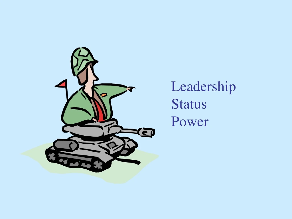 PPT - Leadership Status Power PowerPoint Presentation, free download ...
