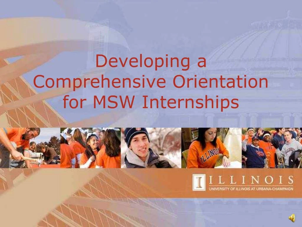 PPT - Developing a Comprehensive Orientation for MSW Internships ...