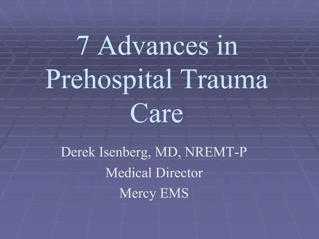 PPT - 7 Advances in Prehospital Trauma Care PowerPoint Presentation ...