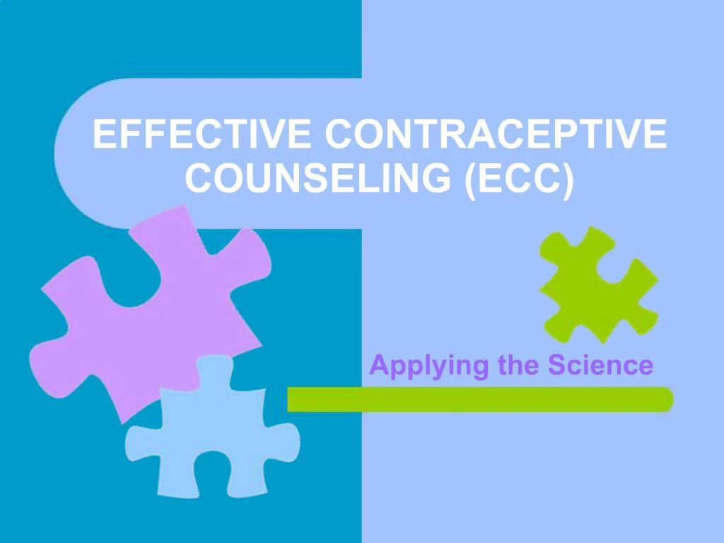 PPT - EFFECTIVE CONTRACEPTIVE COUNSELING ECC PowerPoint Presentation ...