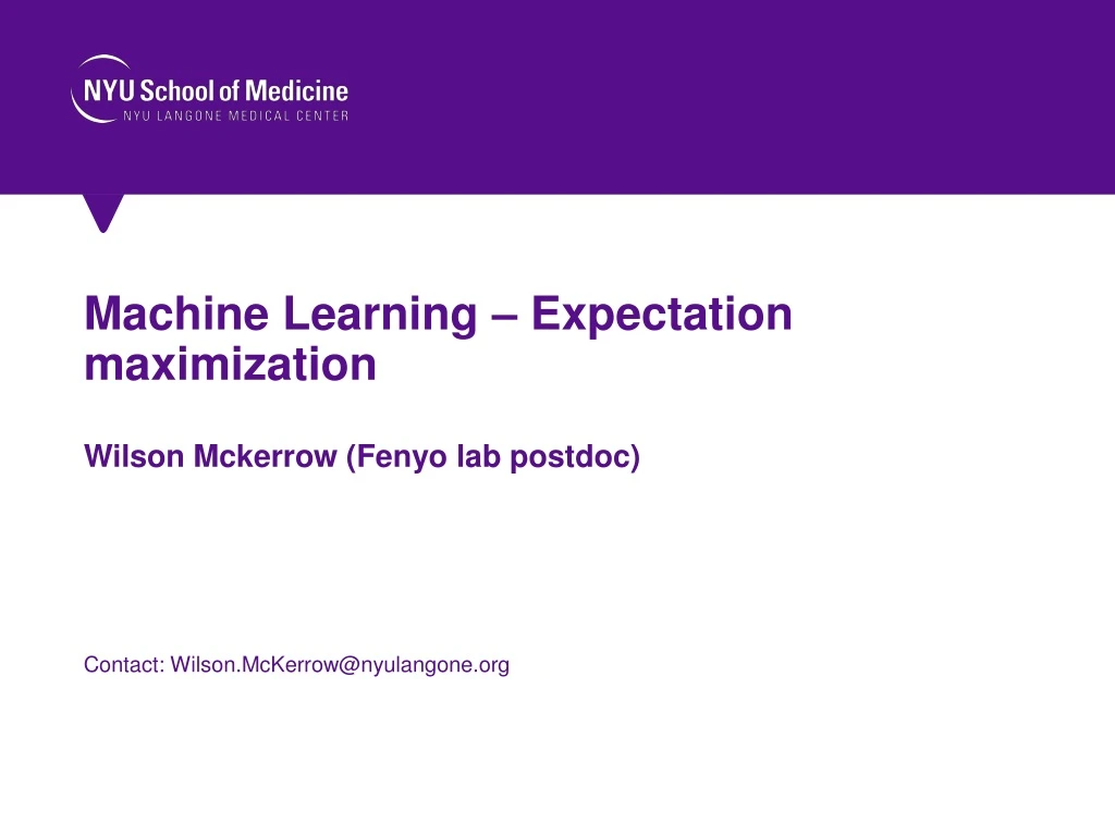 PPT - Machine Learning – Expectation maximization Wilson Mckerrow ( Fenyo lab postdoc ...