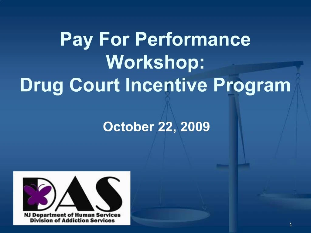 PPT - Pay For Performance Workshop: Drug Court Incentive Program ...