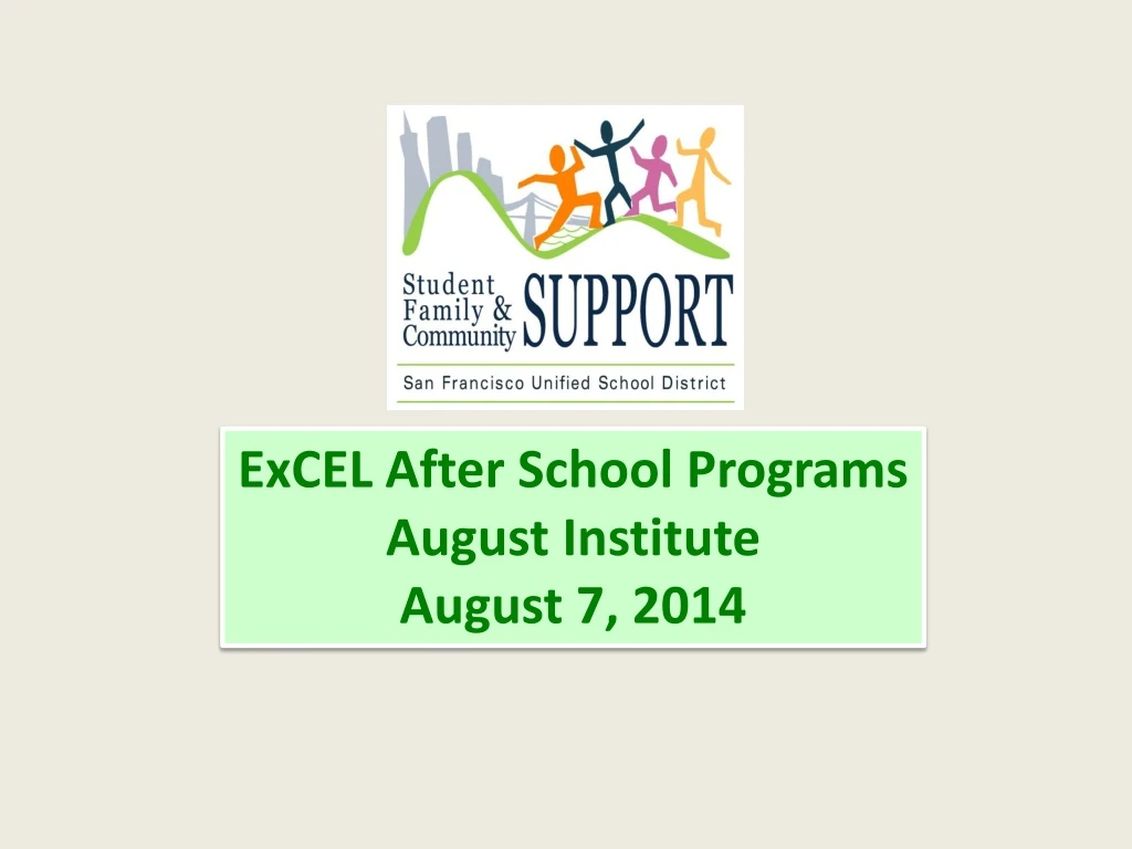 PPT - ExCEL After School Programs August Institute August 7, 2014 PowerPoint Presentation - ID ...