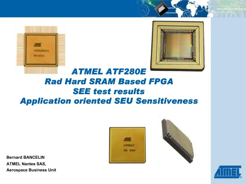 PPT - ATMEL ATF280E Rad Hard SRAM Based FPGA SEE test results ...