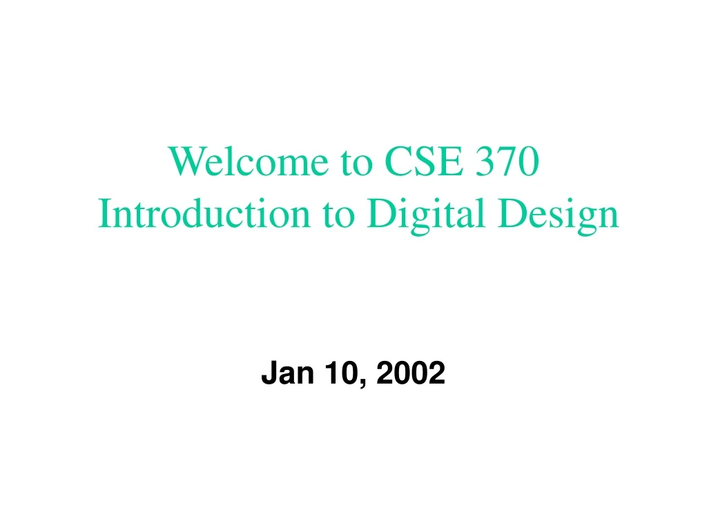PPT - Welcome to CSE 370 Introduction to Digital Design PowerPoint Presentation - ID:409040
