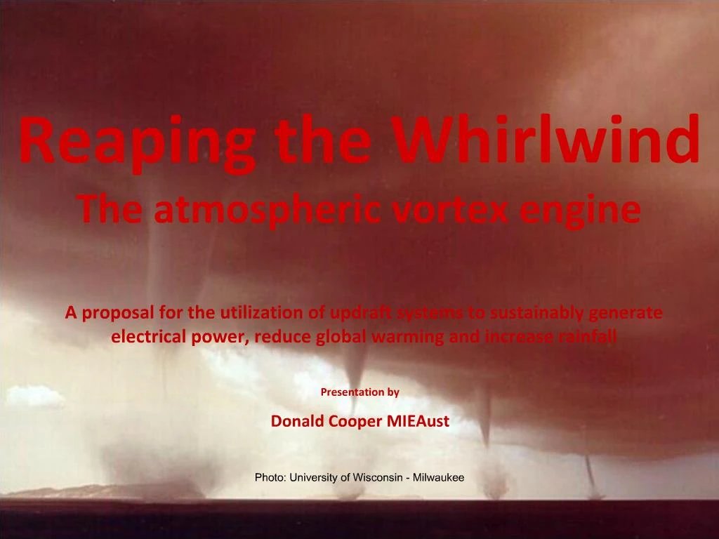 PPT - Reaping the Whirlwind The atmospheric vortex engine PowerPoint ...