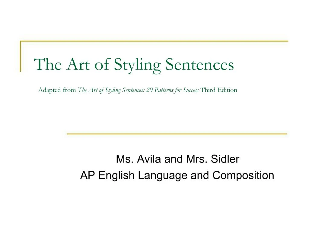 PPT - The Art of Styling Sentences Adapted from The Art of Styling ...