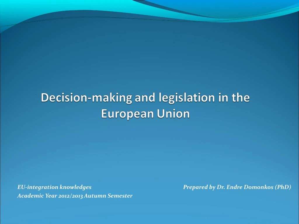PPT - EU-integration knowledges Prepared by Dr. Endre Domonko s (PhD ...