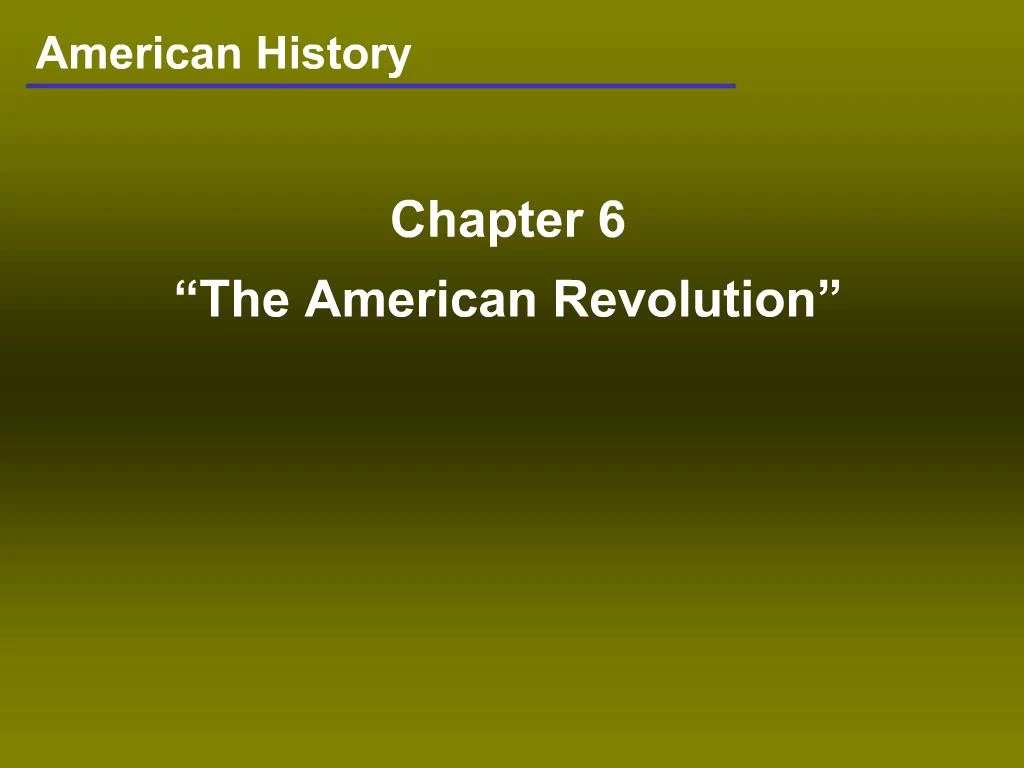 PPT - Chapter 6 The American Revolution PowerPoint Presentation, free ...