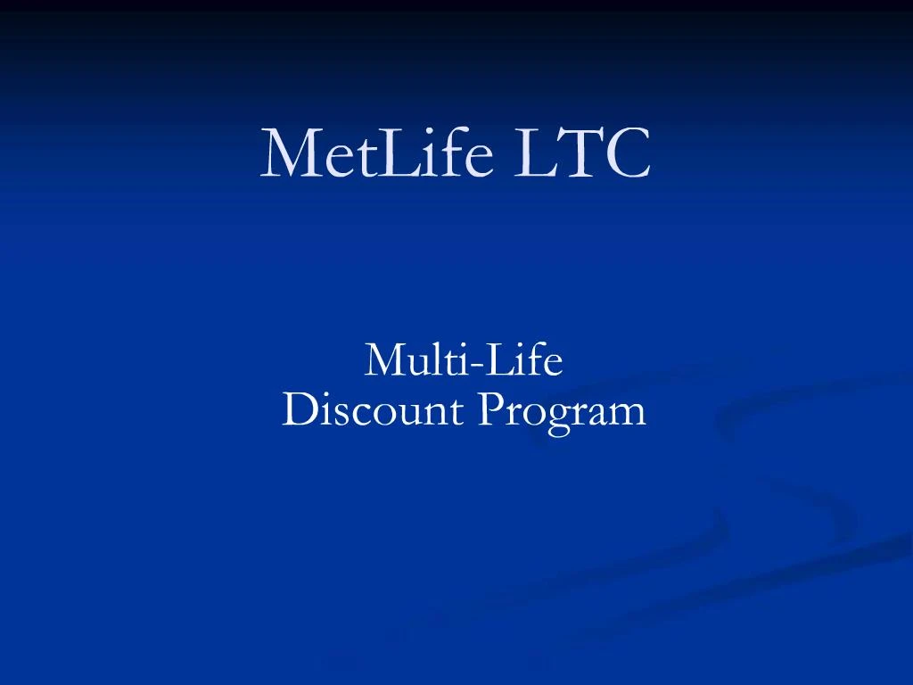 PPT - MetLife LTC PowerPoint Presentation, free download - ID:424216