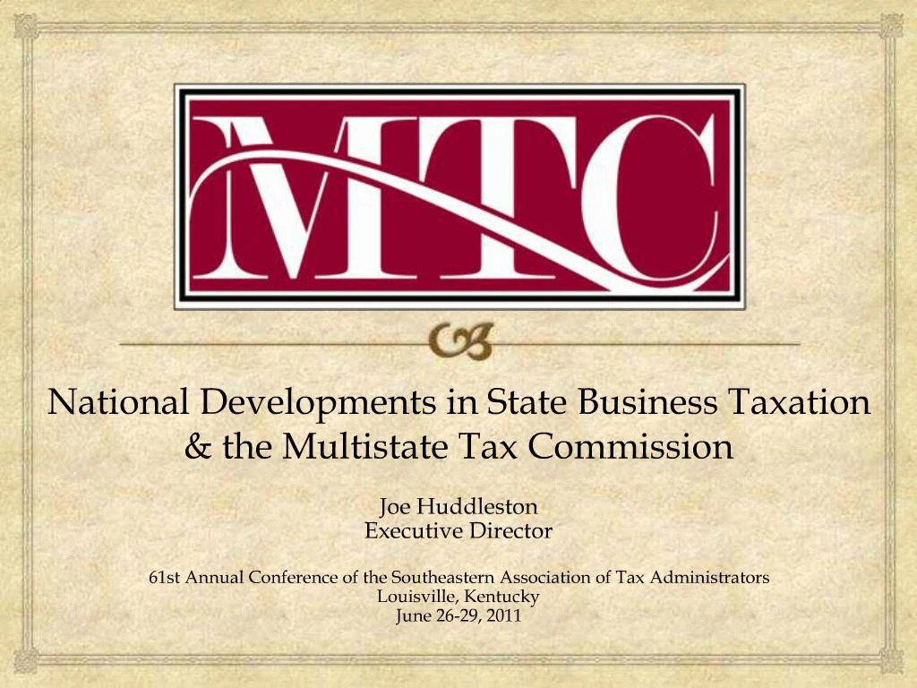 PPT - National Developments in State Business Taxation the Multistate ...
