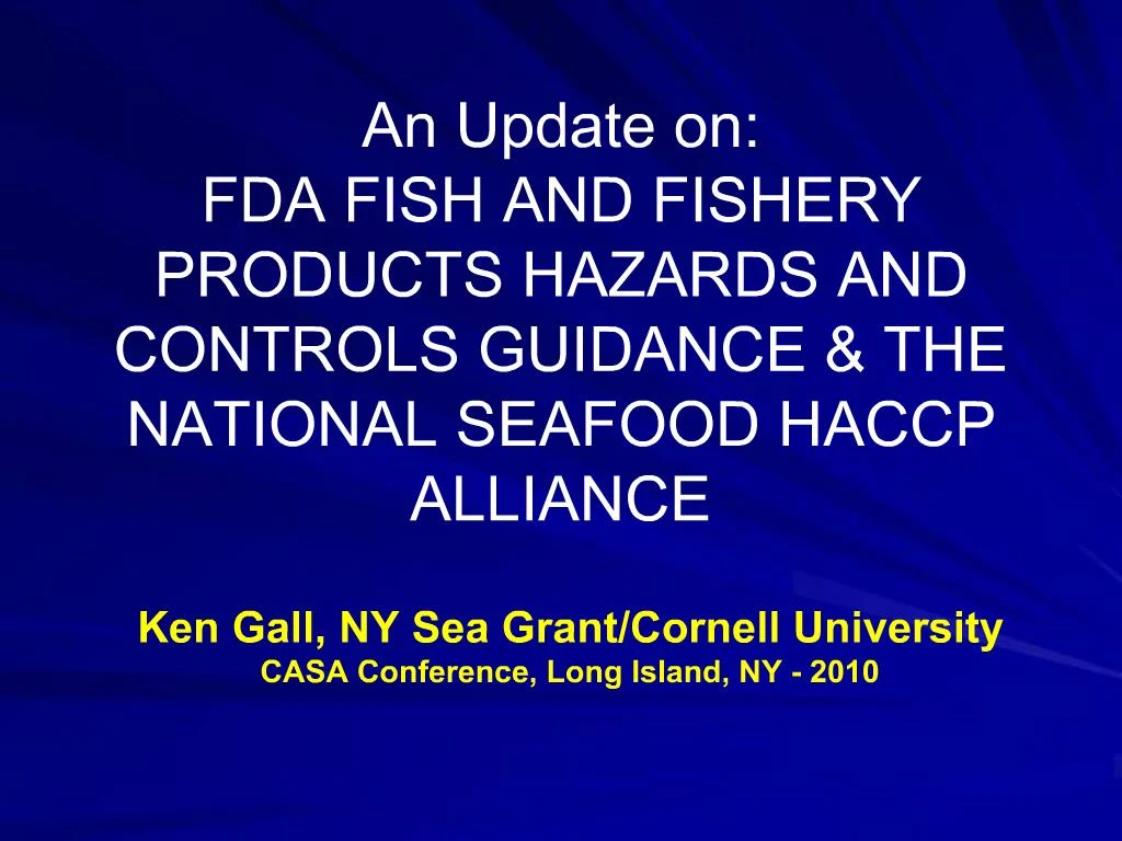 PPT - An Update on: FDA FISH AND FISHERY PRODUCTS HAZARDS AND CONTROLS ...
